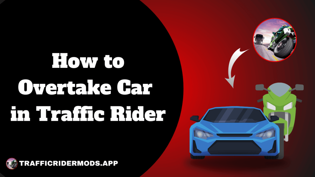 How to Overtake a Car in Traffic Rider: Easy Guide in 2025