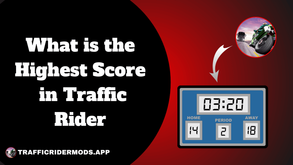 What is the Highest Score in Traffic Rider: Top Record & Tips